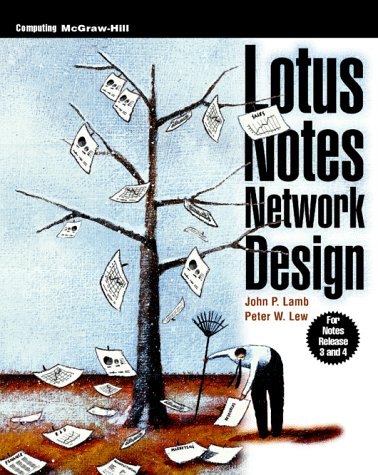 Lotus Notes Network Design: For Notes Release 3 and 4 (McGraw-Hill ...