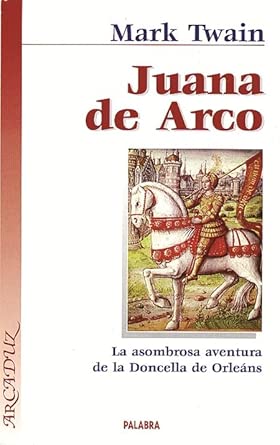 Juana de Arco: La asombrosa aventura de la doncella de Orleáns (Arcaduz ...