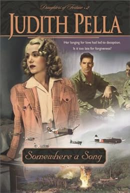 Somewhere a Song (Daughters of Fortune, Book 2): Pella, Judith ...