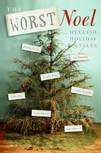 The Worst Noel: Hellish Holiday Tales: Collected Authors of the Worst ...