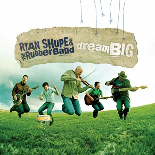 Amazon.com: Dream Big : Ryan Shupe & The Rubberband: Digital Music