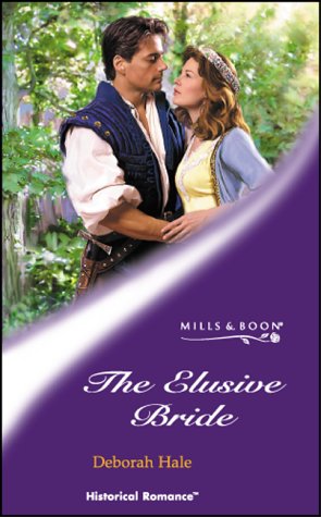THE ELUSIVE BRIDE (HISTORICAL ROMANCE S.): Deborah Hale: 9780263835281 ...