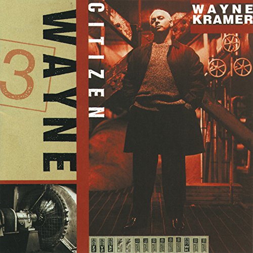 Amazon.com: Citizen Wayne : Wayne Kramer: Digital Music
