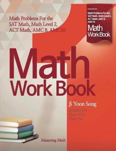 Math Work Book: Math Problems for the SAT Math, Math Level 2, ACT Math ...
