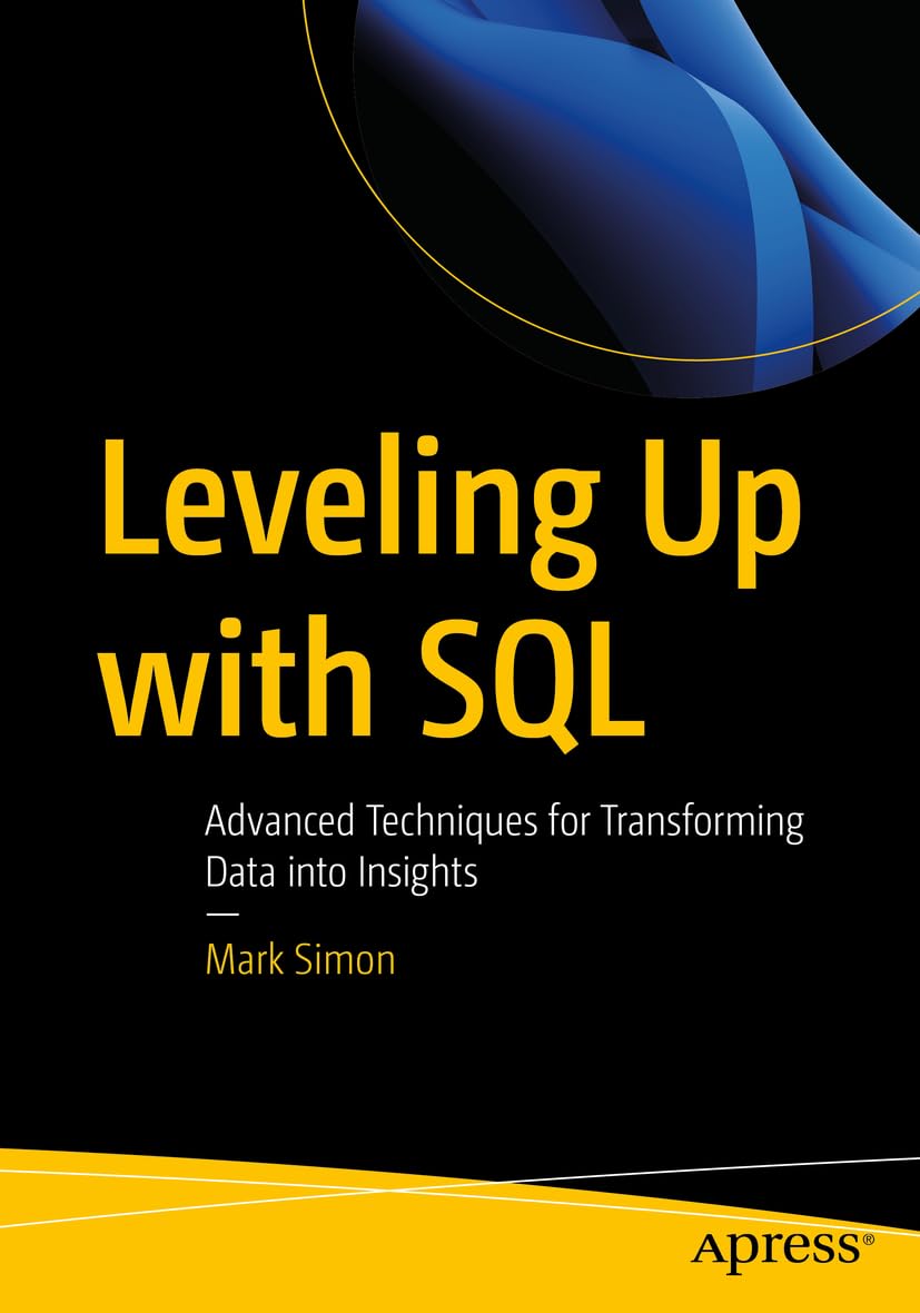 Buy Leveling Up With Sql Advanced Techniques For Transforming Data Into Insights Book Online At