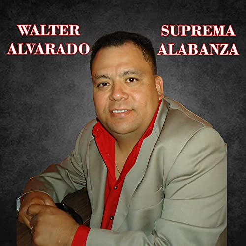 Suprema Alabanza de Walter Alvarado en Amazon Music Unlimited
