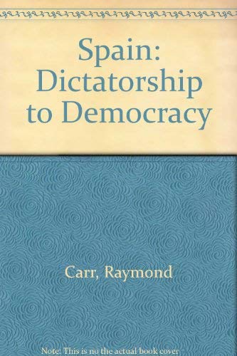 Spain, dictatorship to democracy: Raymond Carr: 9780049460157: Amazon ...