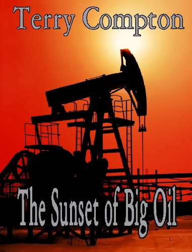 The Sunset of Big Oil - Kindle edition by Compton, Terry. Literature ...