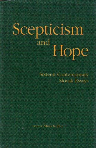 Scepticism And Hope: Sixteen Contemporary Slovak Essays: Miro Kollar ...