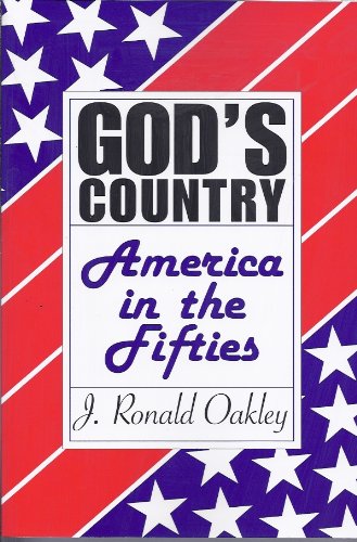 God's Country: America in the 50's: Oakley, Ronald J.: Amazon.com: Books