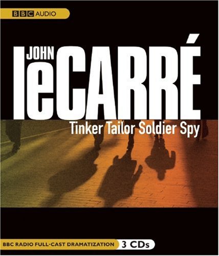 Tinker, Tailor, Soldier, Spy: BBC Radio Full-Cast Radio Dramatization ...