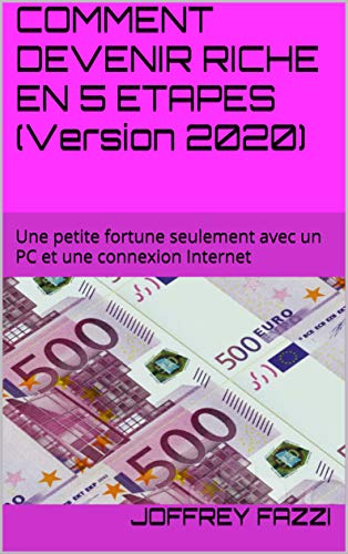 COMMENT DEVENIR RICHE EN 5 ETAPES (Version 2020): Une petite fortune ...