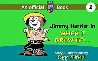 JIMMY HARRIER AND FRIENDS: WHEN I GROW UP (The BPF Kindergarten Book 2 ...
