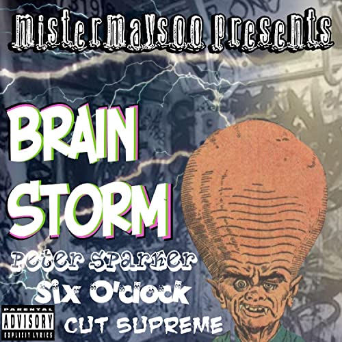Play Brain Storm by mistermaysoo feat. Peter Sparker, Cutsupreme & Six ...