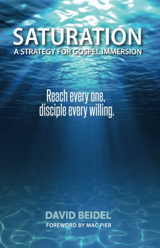 Saturation: A Strategy for Gospel Immersion: Beidel, David ...