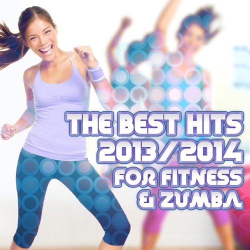 Play The Best Hits 2013/2014 for Fitness & Zumba by VARIOUS ARTISTS on ...