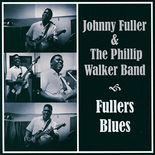 Amazon.com: Fullers Blues : Johnny Fuller & The Phillip Walker Band ...