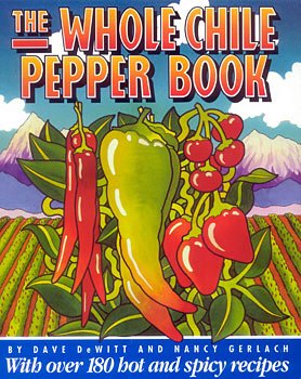 Whole Chile Pepper Book: Dave DeWitt: 9781422352977: Amazon.com: Books