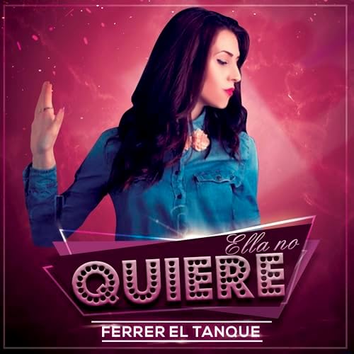Ella No Quiere de Ferrer El Tanque en Amazon Music Unlimited