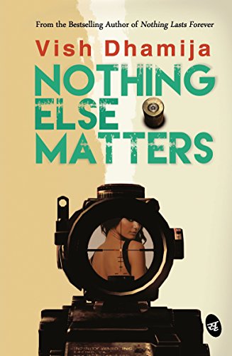 Nothing Else Matters eBook : Dhamija, Vish: Amazon.in: Kindle Store