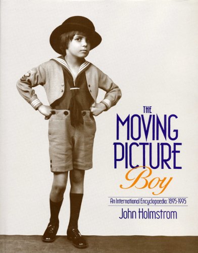 The Moving Picture Boy: An International Encyclopaedia from 1895 to ...