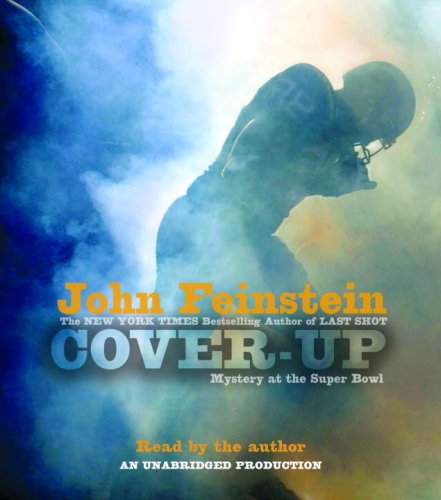 Cover-up: Mystery at the Super Bowl: Feinstein, John, Feinstein, John ...