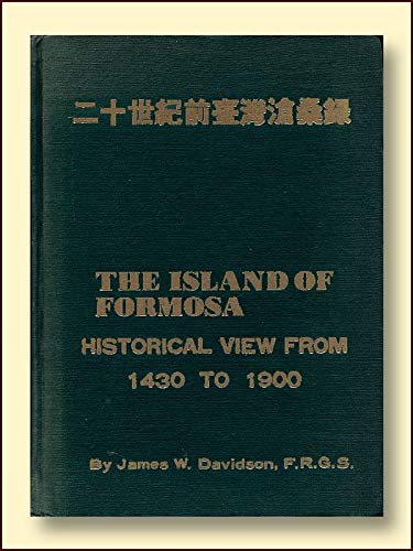 The Island of Formosa: Historical View from 1430 to 1900 History ...