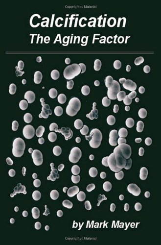 Calcification: The Aging Factor: How To Defuse The Calcium Bomb: Mayer ...