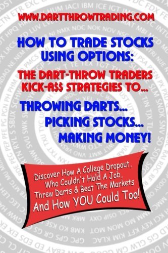 How To Trade Stocks Using Options: The Dart-Throw Traders Kick A ...