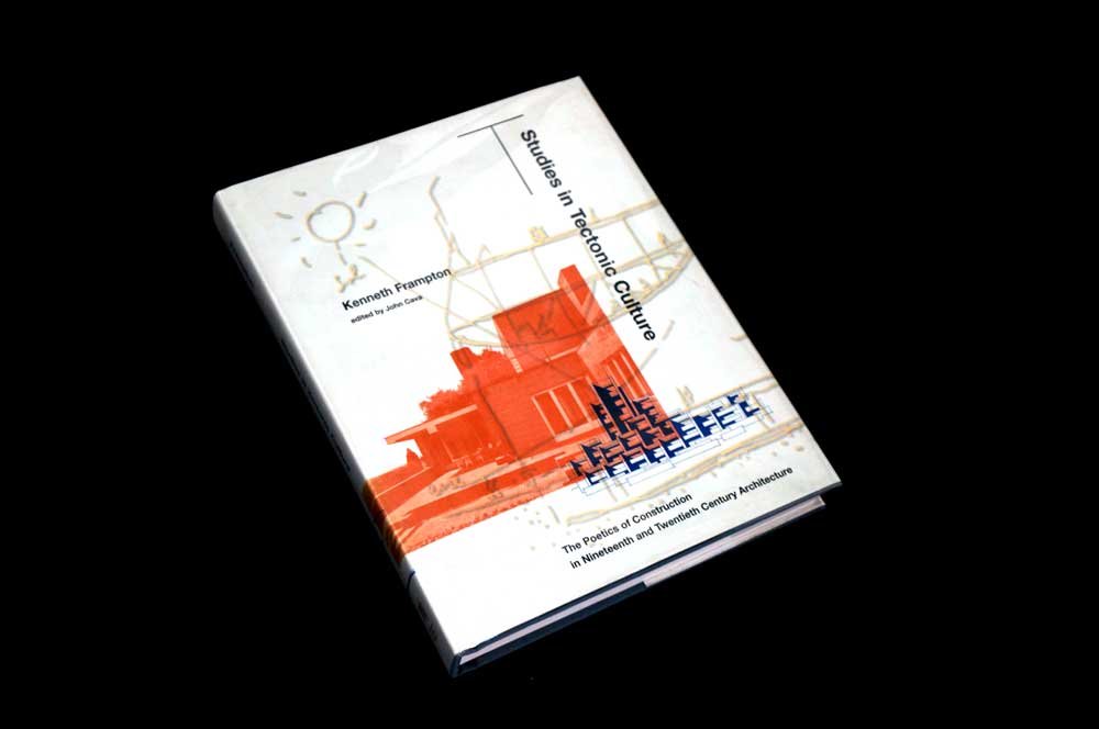 Studies in Tectonic Culture – The Poetics of Construction in Nineteenth ...