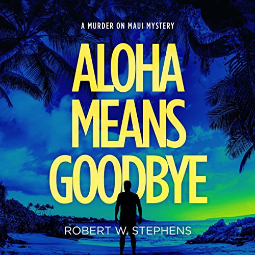 Amazon.com: Aloha Means Goodbye: A Murder on Maui Mystery, Book 1 ...