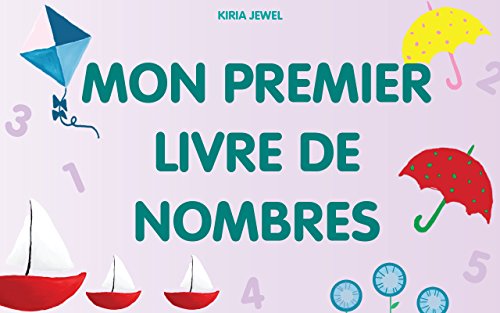Mon premier livre de nombres: Livre de comptage pour enfants, L ...