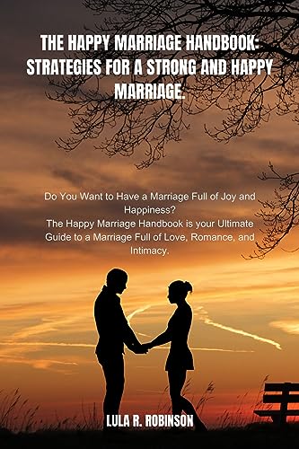 The Happy Marriage Handbook: Strategies for a Strong and Happy Marriage ...