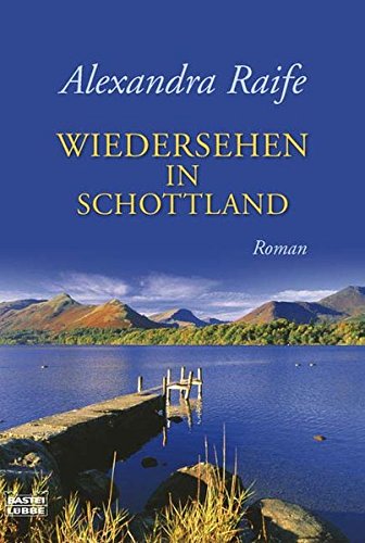 Wiedersehen in Schottland: Roman (Allgemeine Reihe. Bastei Lübbe ...