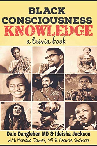 Black Consciousness : Knowledge: A trivia book: Dangleben MD, Dale ...