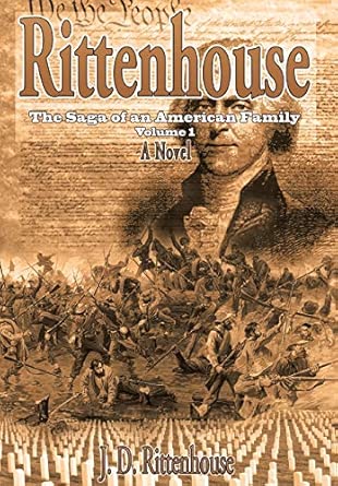 Rittenhouse: The Saga of an American Family Volume 1: Rittenhouse, J D ...