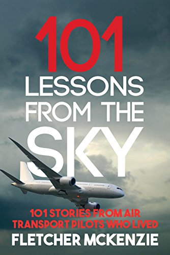 101 Lessons From The Sky: Commercial Aviation, McKenzie, Fletcher ...