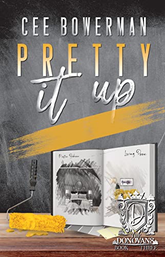Pretty It Up: The Donovans, Book 3 - Kindle edition by Bowerman, Cee ...