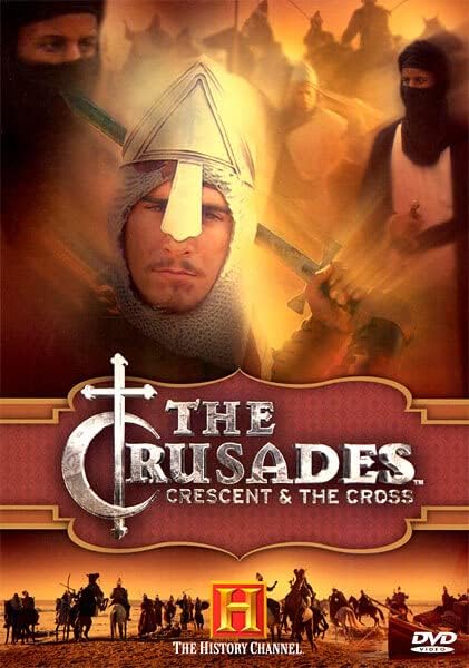 The History Channel Presents The Crusades - Crescent & The Cross ...