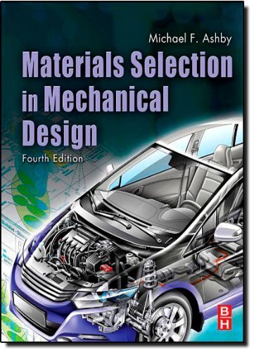 Materials Selection in Mechanical Design by Michael Ashby (2010-09-22 ...