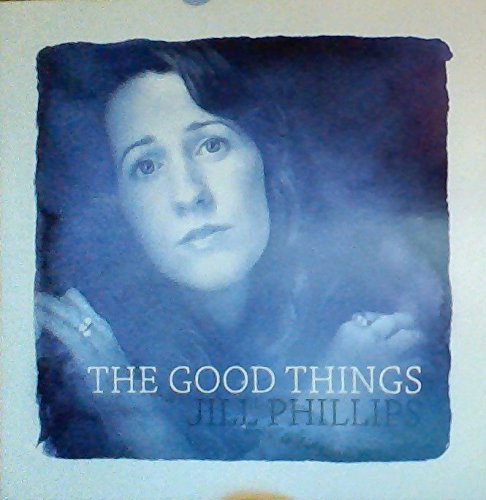 Jill Phillips - The Good Things - Amazon.com Music