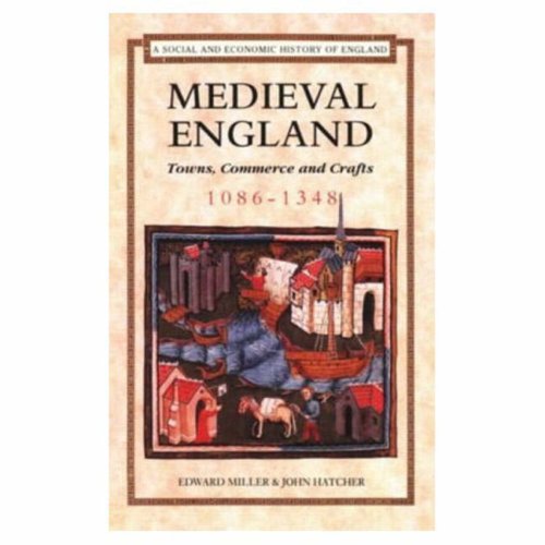 Medieval England: Towns, Commerce and Crafts 1086-1348 (Social and ...