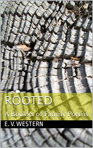 Rooted: A Booklet of Family Poems eBook : Western, E. V. : Amazon.in ...