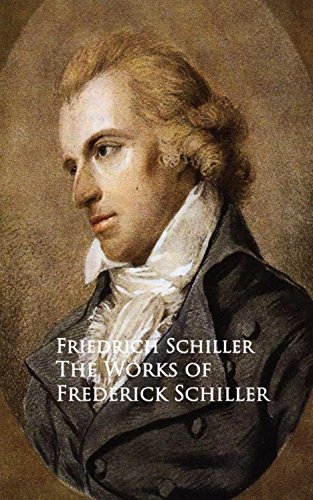 The Works of Frederick Schiller - Kindle edition by Schiller, Friedrich ...