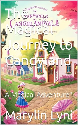 The Magical Journey to Candyland: A Magical Adventure" eBook : Lyni, Marylin: Amazon.in: Kindle ...