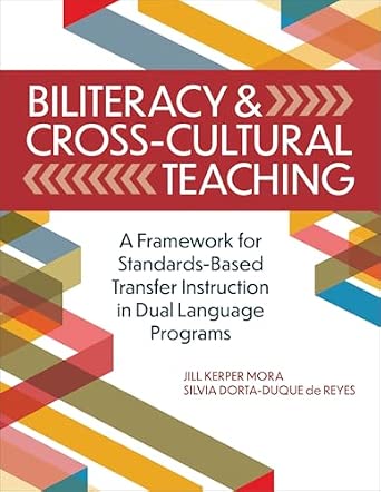 Biliteracy & Cross-Cultural Teaching: A Framework for Standards-Based ...