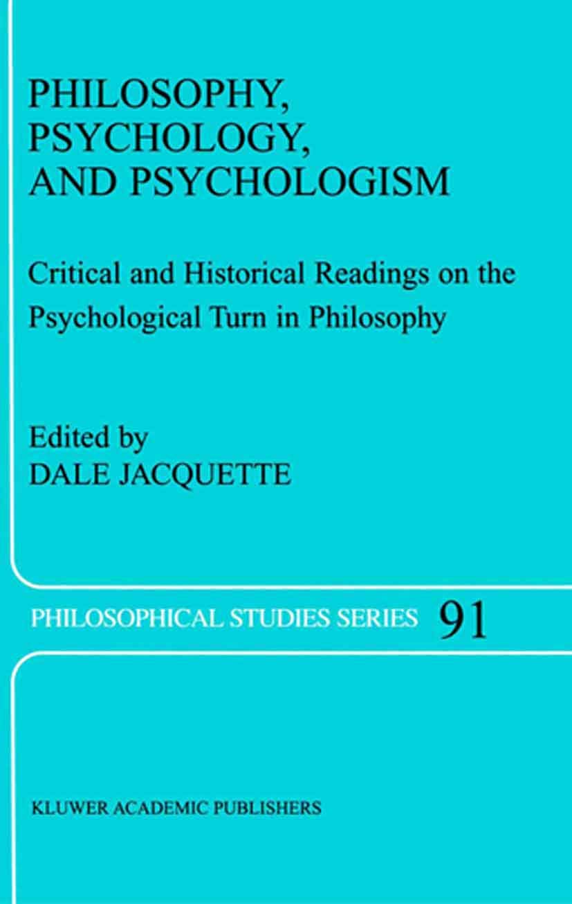 Philosophy, Psychology, and Psychologism: Critical and Historical ...