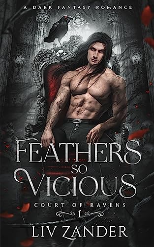Feathers so Vicious: A Dark Fantasy Romance (Court of Ravens Book 1 ...