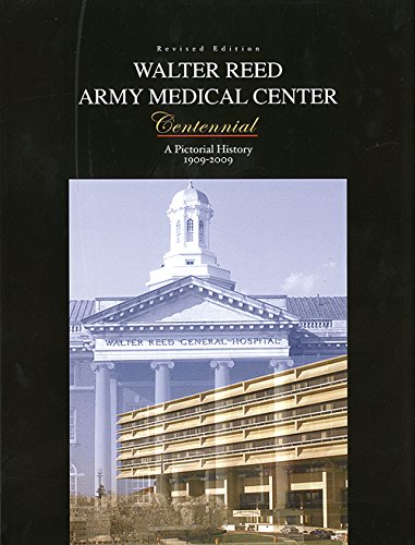 Walter Reed Army Medical Center: A Photographic History: Defense ...
