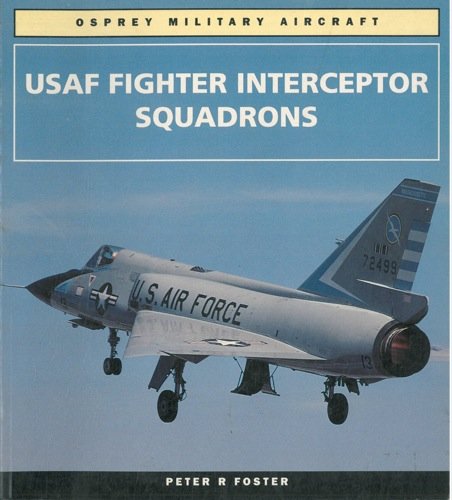 Buy USAF Fighter Interceptor Squadrons (Colour Series (Aviation)) Book Online at Low Prices in ...